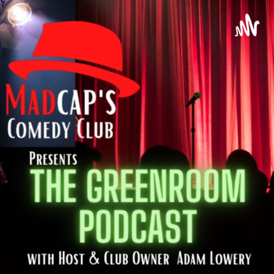 The Greenroom Podcast by Madcaps Comedy Club • A podcast on Spotify for ...