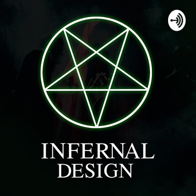 Infernal Design • A podcast on Spotify for Creators