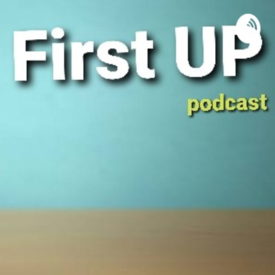 First UP • A podcast on Spotify for Creators