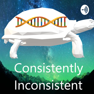 Consistently Inconsistent • A podcast on Spotify for Creators