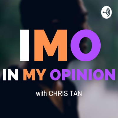 IMO: In My Opinion • A podcast on Spotify for Creators