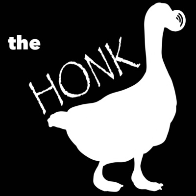 The Honk • A podcast on Spotify for Creators