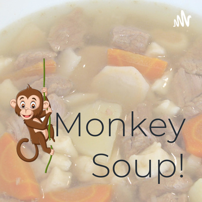 Monkey Soup! • A podcast on Spotify for Creators