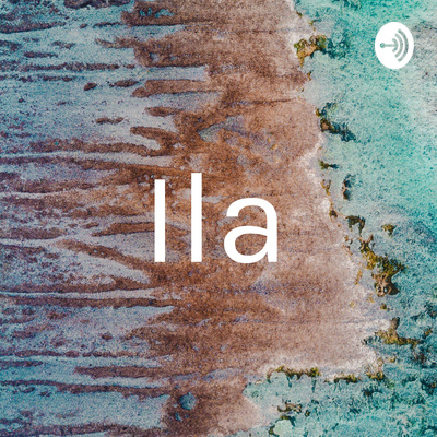 Ila • A podcast on Spotify for Creators