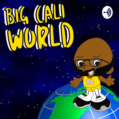 Big Cali World • A podcast on Spotify for Creators