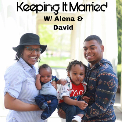 Keeping It Married W/ Alena & David • A podcast on Spotify for Creators