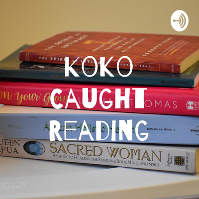 Koko Caught Reading • A podcast on Spotify for Creators