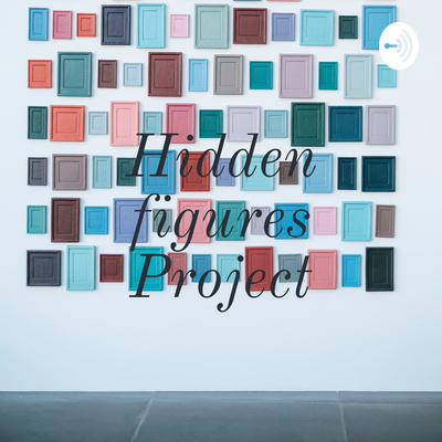 Hidden figures Project • A podcast on Spotify for Podcasters