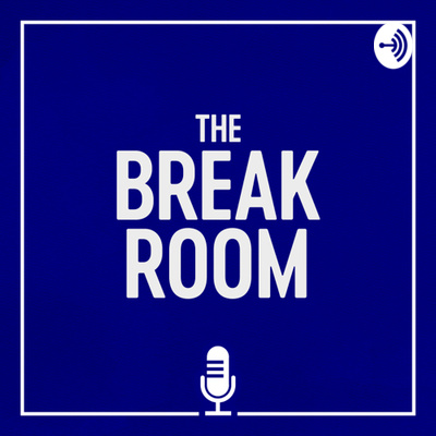 The Break Room • A podcast on Spotify for Creators