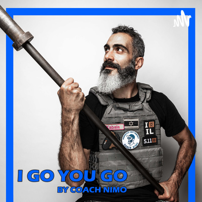 I GO YOU GO - הפודקאסט של קואצ' נימו • A podcast on Spotify for Podcasters
