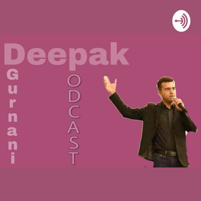 Deepak Gurnani • A podcast on Spotify for Creators