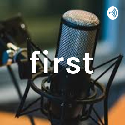 first • A podcast on Spotify for Podcasters