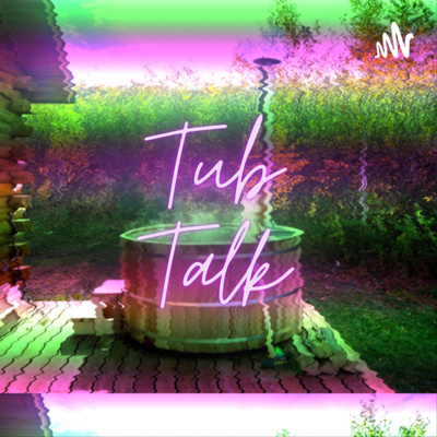 Tub Talk Podcast • A podcast on Spotify for Podcasters