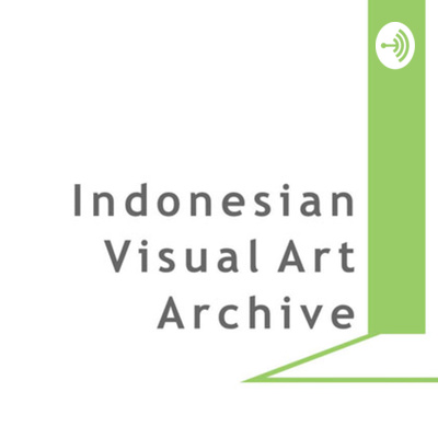 Indonesian Visual Art Archive • A podcast on Spotify for Creators