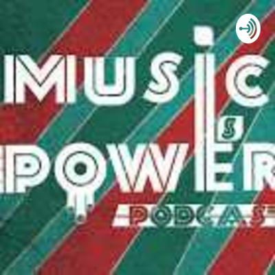 Music Is Power Podcast • A podcast on Spotify for Creators