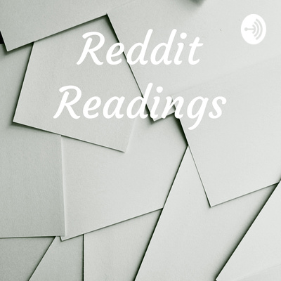 Reddit Readings • A podcast on Spotify for Creators