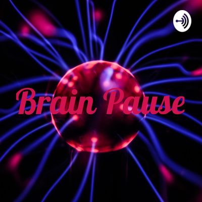 Brain Pause • A podcast on Spotify for Creators