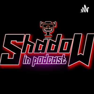 Shadow In Podcast • A podcast on Spotify for Creators