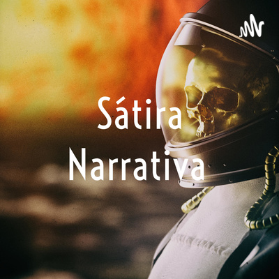 Sátira Narrativa • A podcast on Spotify for Podcasters