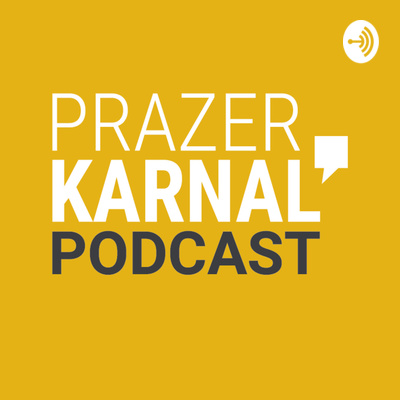 Prazer, Karnal • A podcast on Spotify for Creators