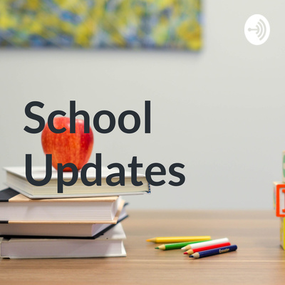 School Updates • A podcast on Spotify for Podcasters
