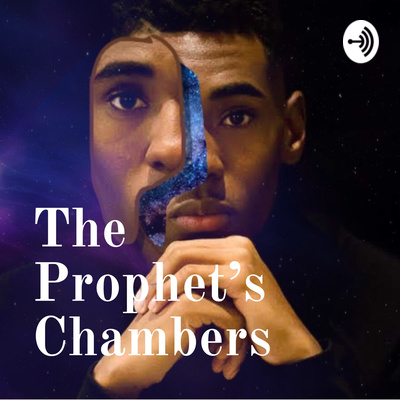 The Prophet's Chambers • A podcast on Spotify for Creators