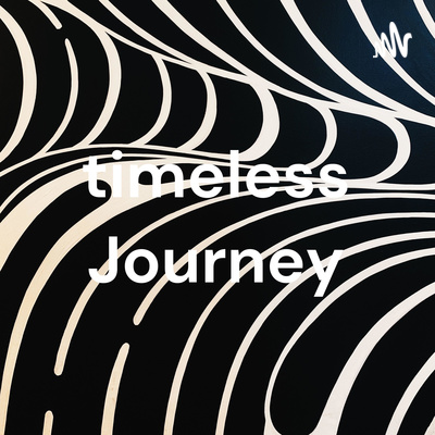 Timeless Journey • A podcast on Spotify for Creators