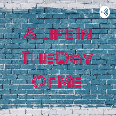 A Life In The Day Of Me • A podcast on Spotify for Creators