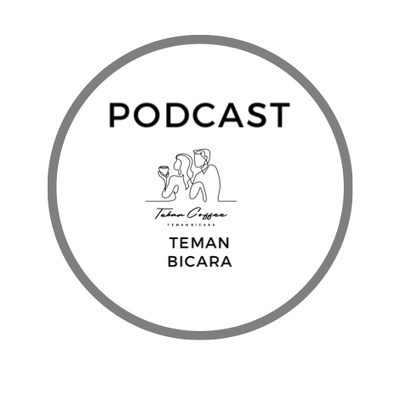 Teman bicara • A podcast on Spotify for Creators