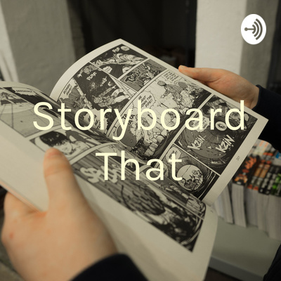 Storyboard That • A podcast on Spotify for Creators