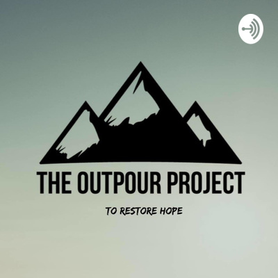 The Outpour Project Podcast • A podcast on Spotify for Creators