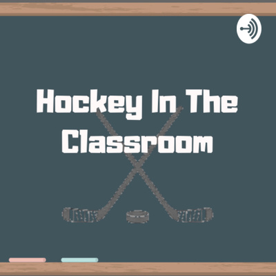 Hockey In The Classroom • A podcast on Spotify for Creators