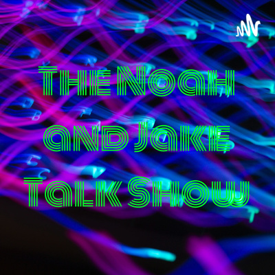 The Noah and Jake Talk Show • A podcast on Spotify for Creators