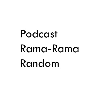 Rama-Rama Random • A podcast on Spotify for Creators