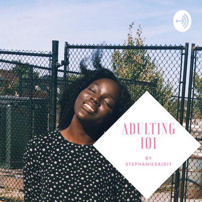 Adulting 101 • A podcast on Spotify for Podcasters