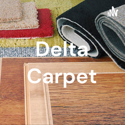 Delta Carpet • A podcast on Spotify for Creators