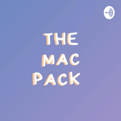 The Mac Pack • A podcast on Spotify for Creators