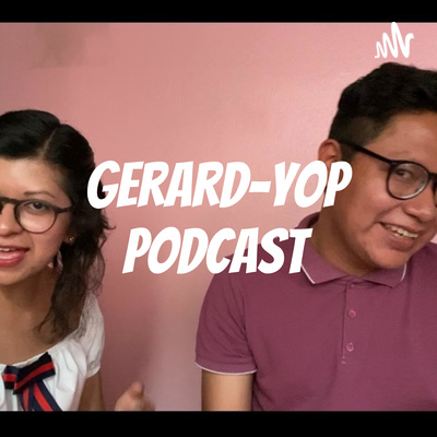 Gerard-Yop Podcast • A podcast on Spotify for Podcasters