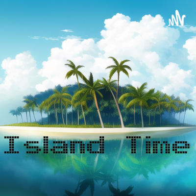 Island Time • A podcast on Spotify for Creators
