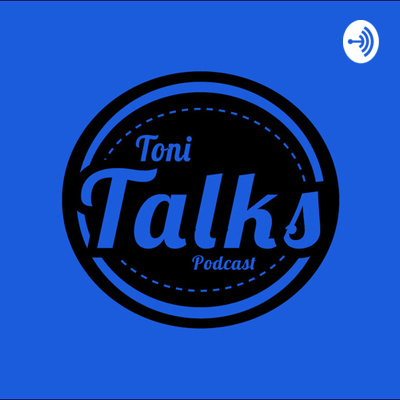 Toni Talks: Episode 10 Finale by Toni Talks