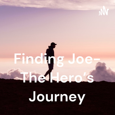 Finding Joe- The Hero's Journey • A podcast on Spotify for Creators