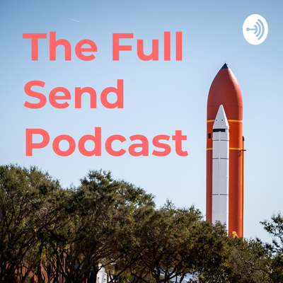 The Full Send Podcast • A podcast on Spotify for Podcasters
