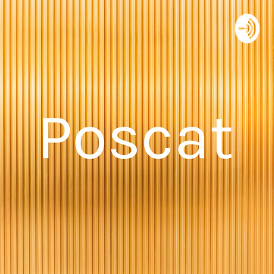 Poscat • A podcast on Spotify for Creators