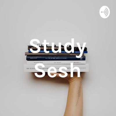 Study Sesh • A podcast on Spotify for Creators