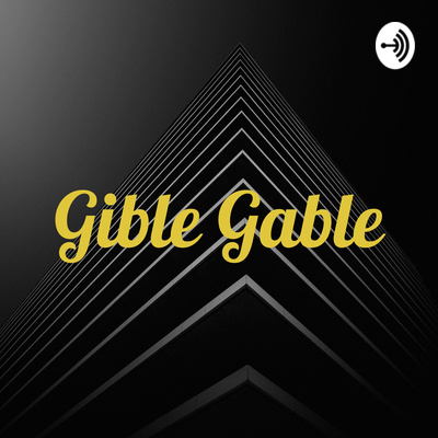 Gible Gable • A podcast on Spotify for Creators