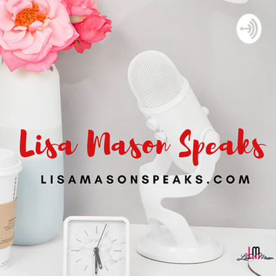 Lisa Mason Speaks • A podcast on Spotify for Creators