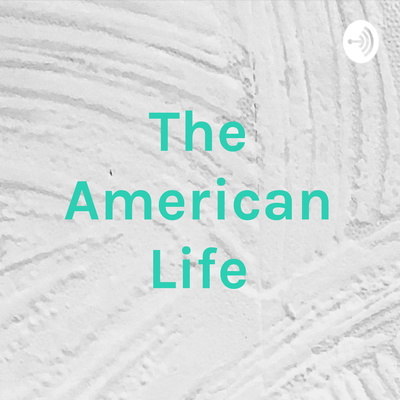 The American Life • A podcast on Spotify for Creators