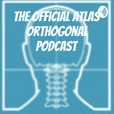 Introduction to the Atlas Orthogonal Podcast by The Official Atlas ...