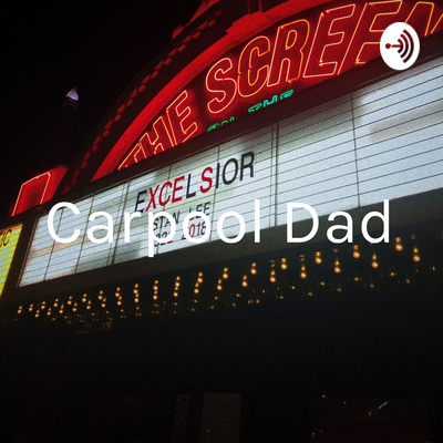 Carpool Dad: Marvel • A podcast on Spotify for Creators