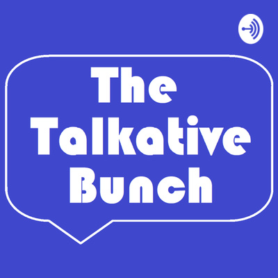 The Talkative Bunch • A podcast on Spotify for Podcasters